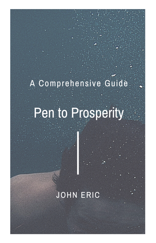 "Pen to Prosperity: A Comprehensive Guide on Achieving Success as a ...