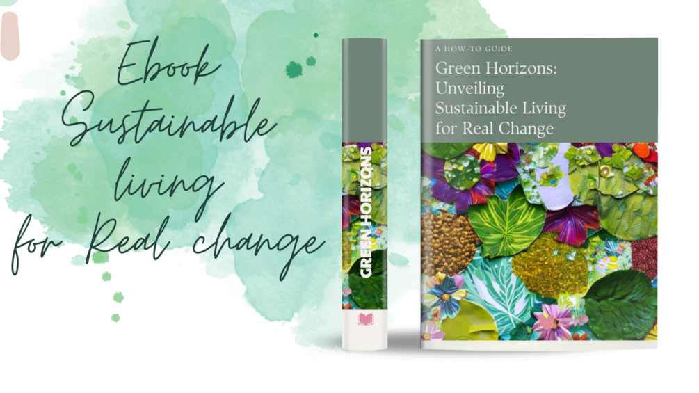 Green Horizons: Unveiling Sustainable Living for Real Change