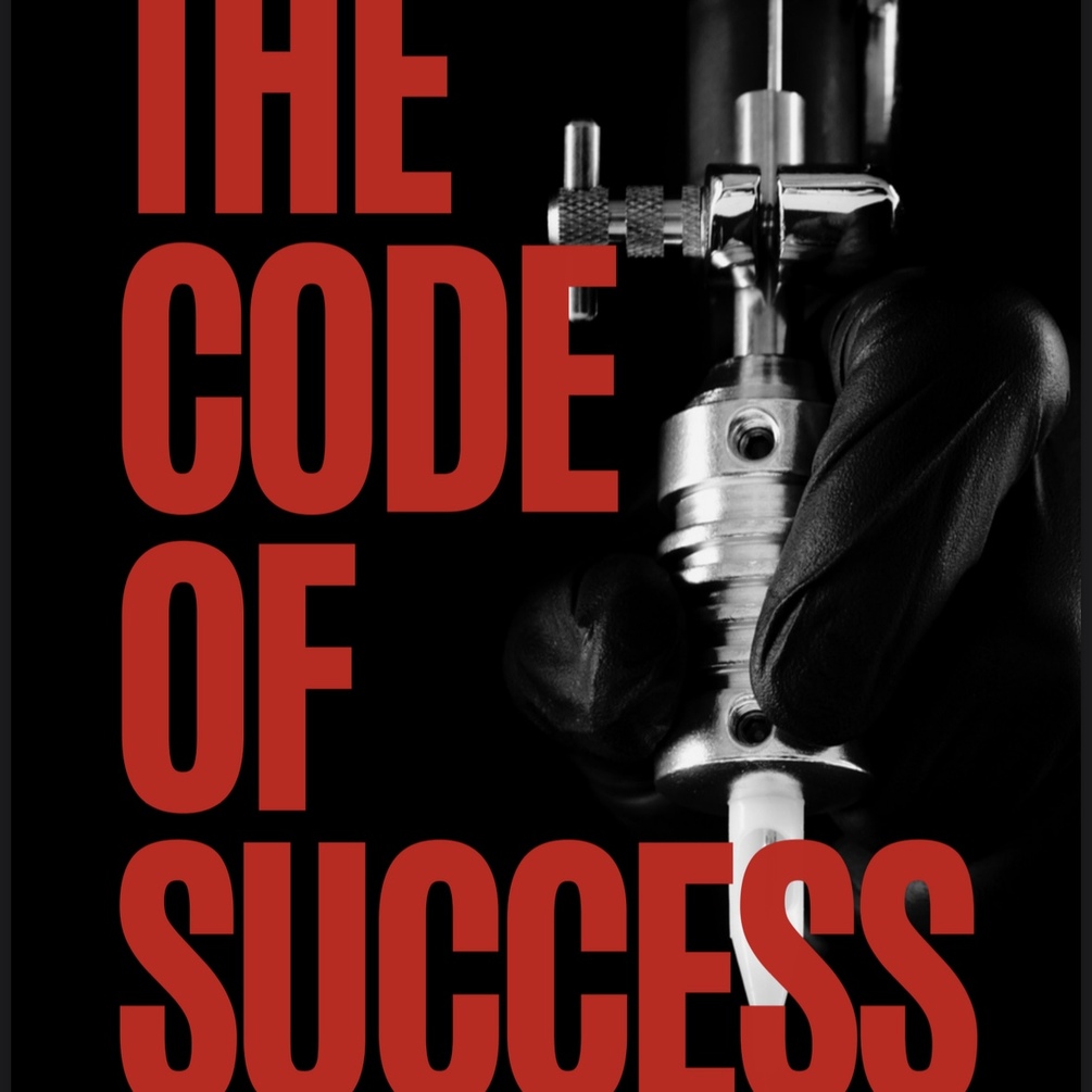 The Code of Success : A Guide to Starting your Tattoo Business