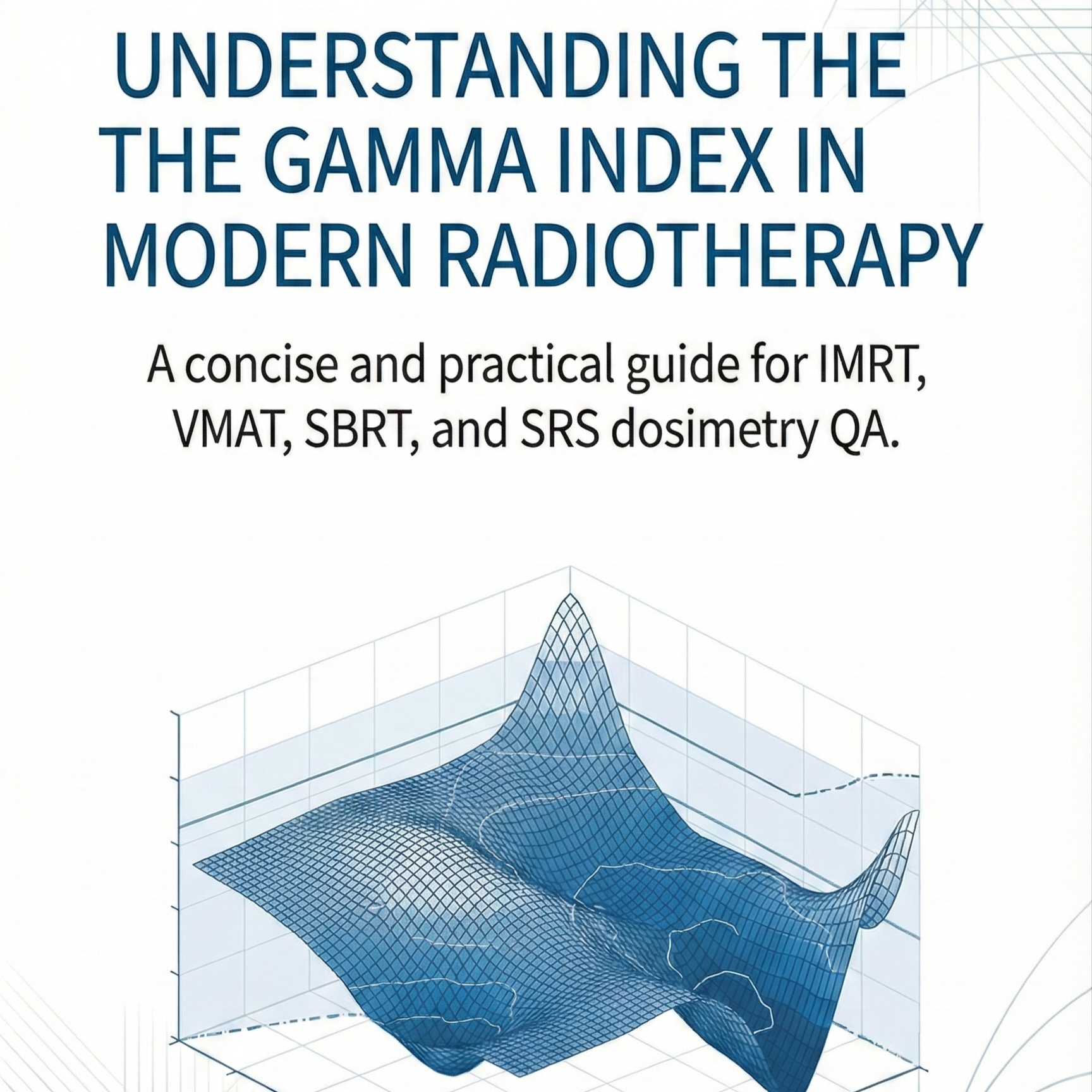UNDERSTANDING THE GAMMA INDEX IN MODERN RADIOTHERAPY