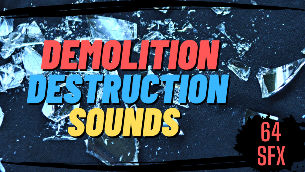 Demolition and Destruction Sound Pack