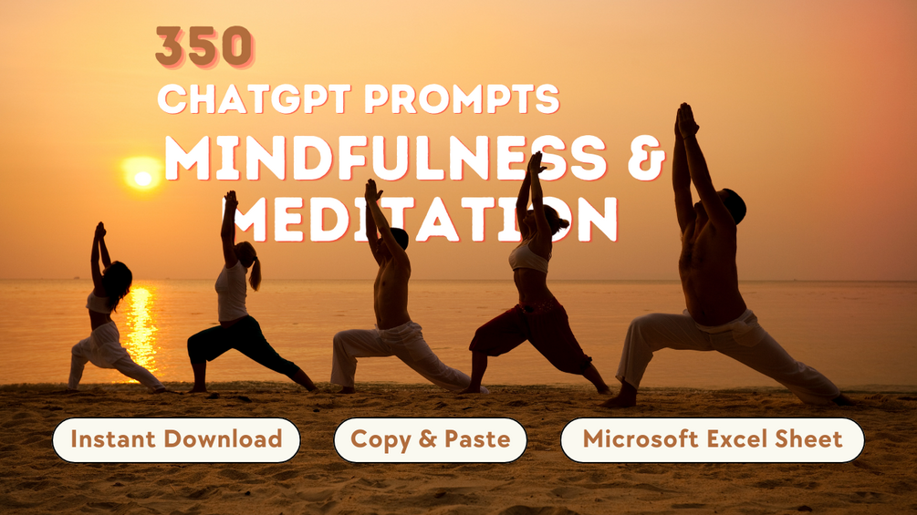 350 ChatGPT Prompts for Mindfulness & Meditation