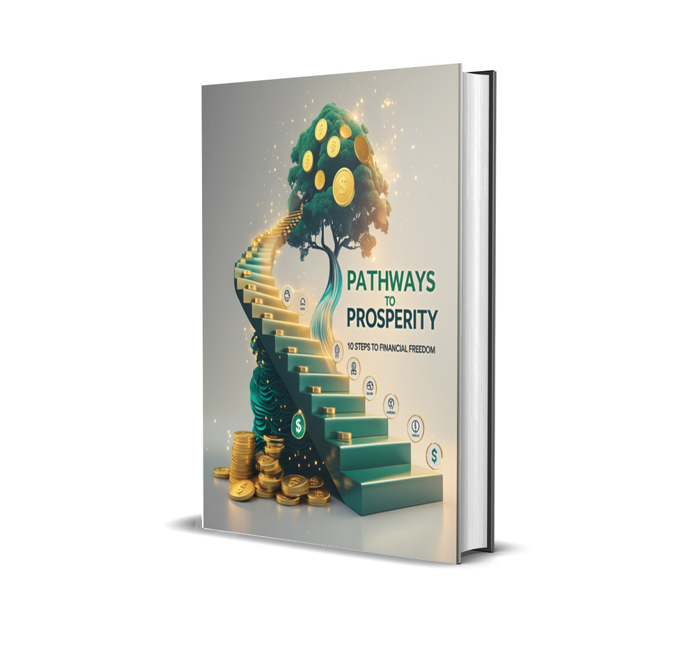 Pathways to Prosperity :10 Steps to Financial Freedom