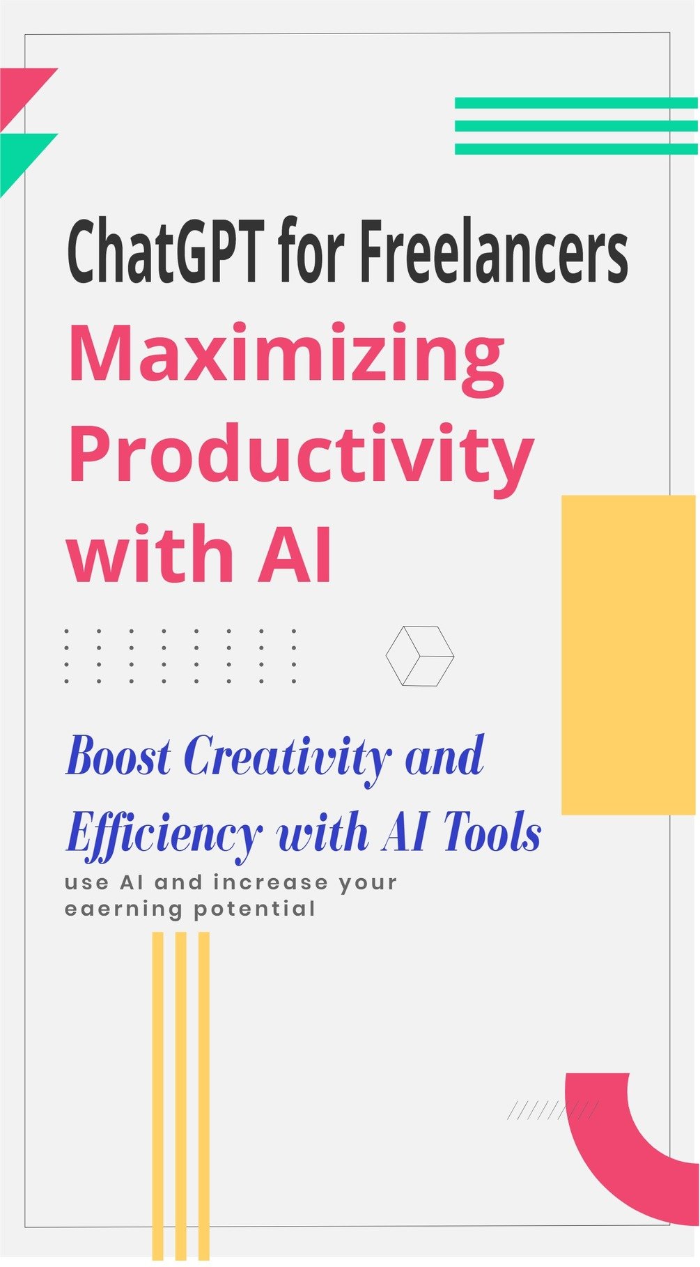 chatgpt for freelancers: Maximizing Productivity with AI: Boost Creativity and Efficiency with ...