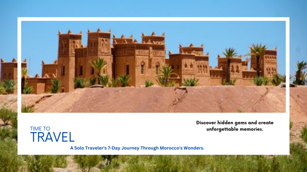 7-Day Journey Through Morocco's Wonders.