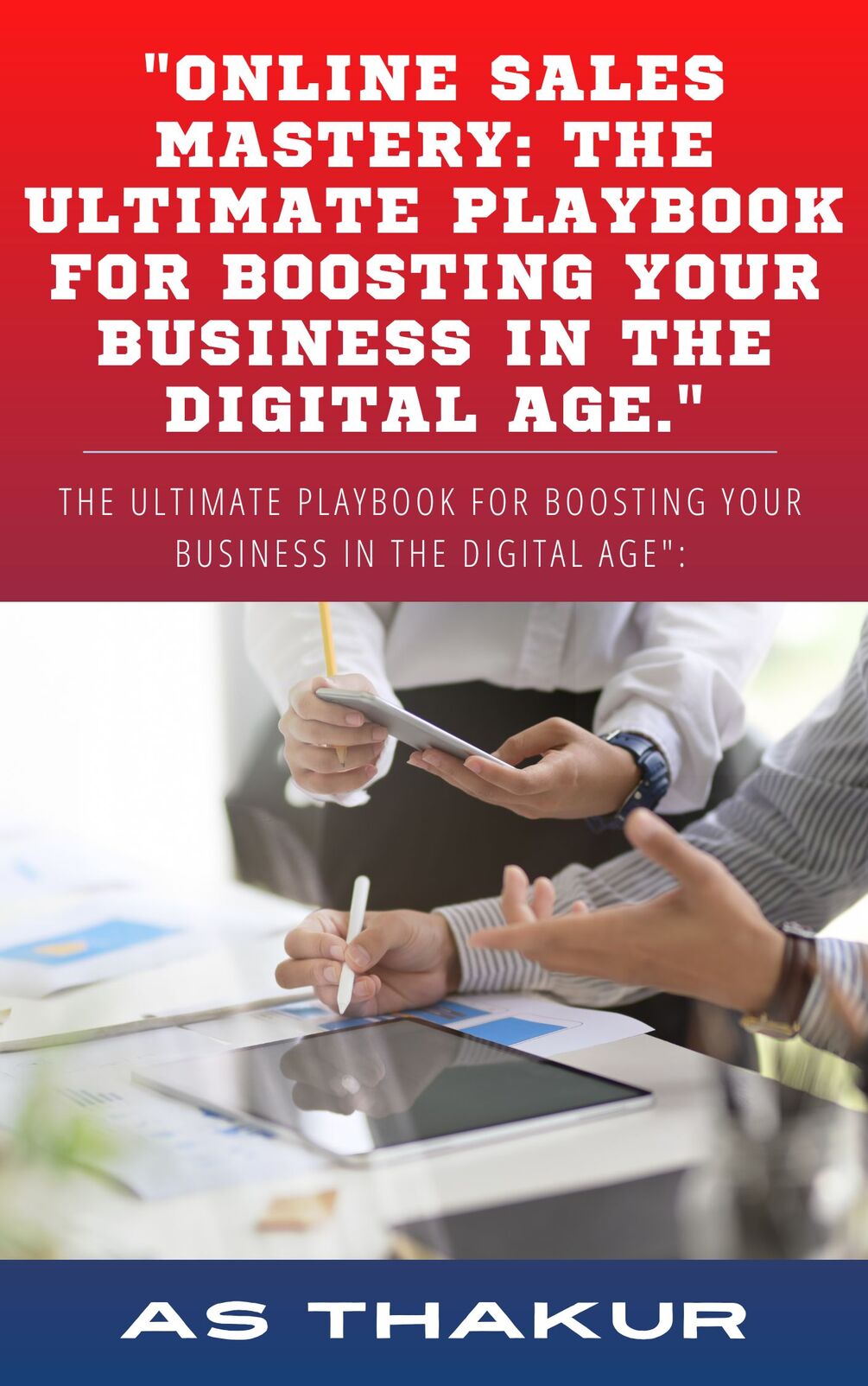 "Online Sales Mastery: The Ultimate Playbook for Boosting Your Business ...