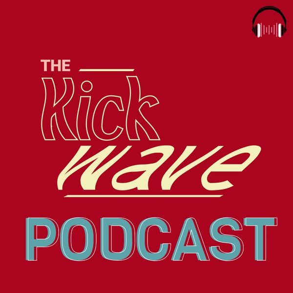 The Kick Wave Podcast