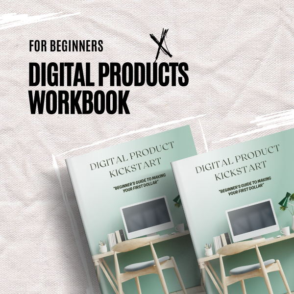DIGITAL PRODUCT KICKSTART "Beginner's Guide to Making Your First Dollar"