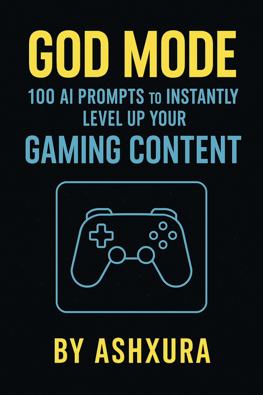 GAMER MODE: 100 AI Prompts to Power-Up Your Content