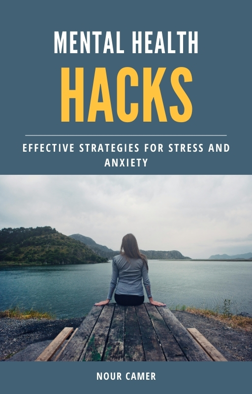 Mental Health Hacks:Effective Strategies for Stress and Anxiety