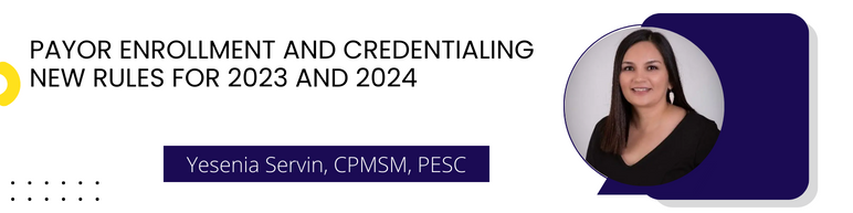 Payor Enrollment and Credentialing New Rules for 2023 and 2024