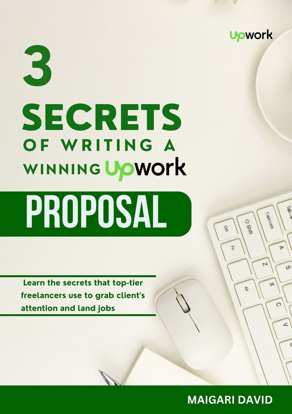 3 Secrets of Writing a Winning Upwork Proposal