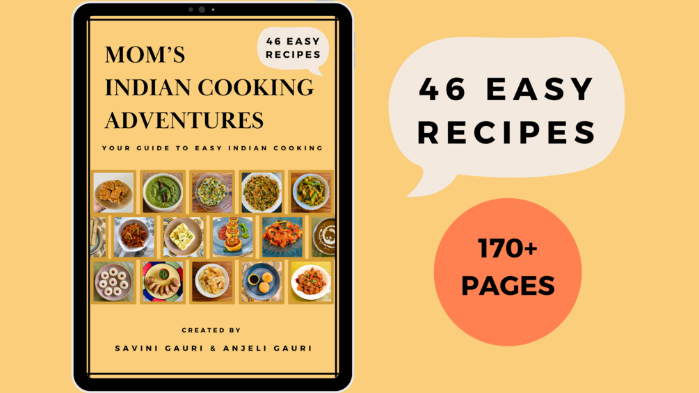 Mom's Indian Cooking Adventures - 46 Easy Recipes (E-book)