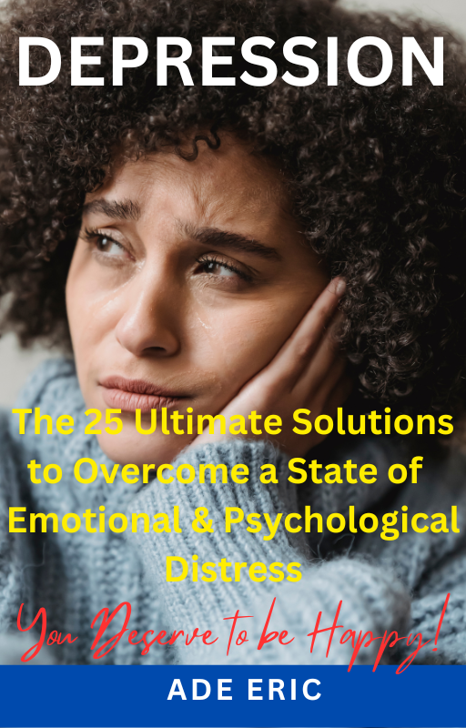 DEPRESSION. The 25 Ultimate Solutions to Overcome your Emotional ...