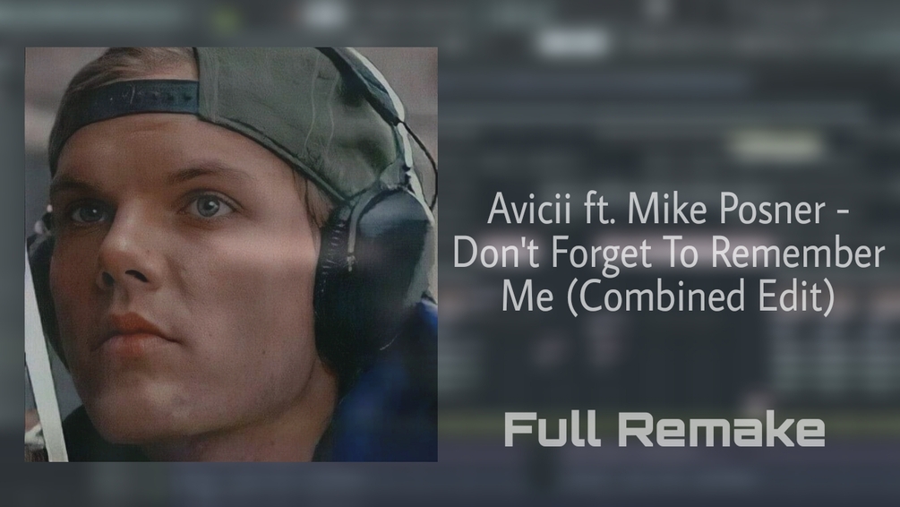 Avicii ft. Mike Posner - Don't Forget To Remember Me (Combined Edit ...