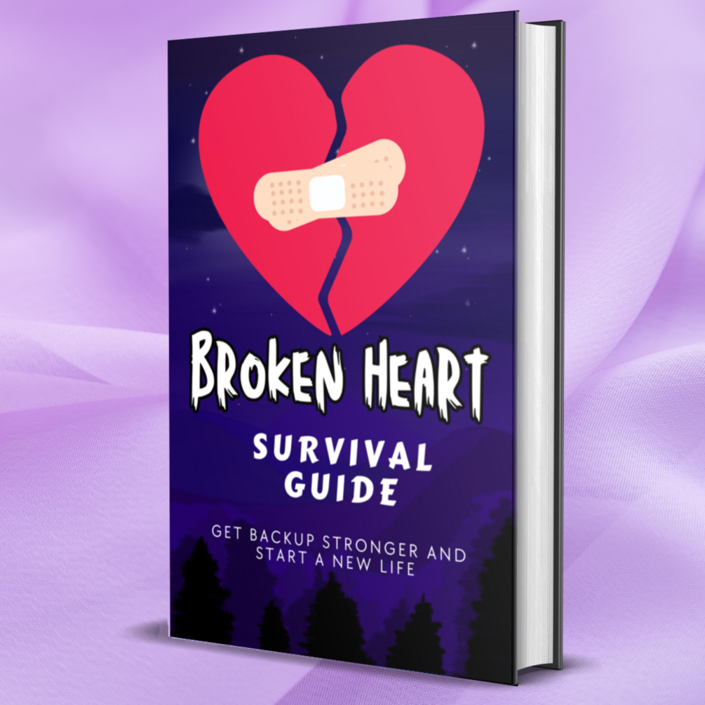 Broken Heart Survival Guide (Get Backup Stronger and Start a New Life)