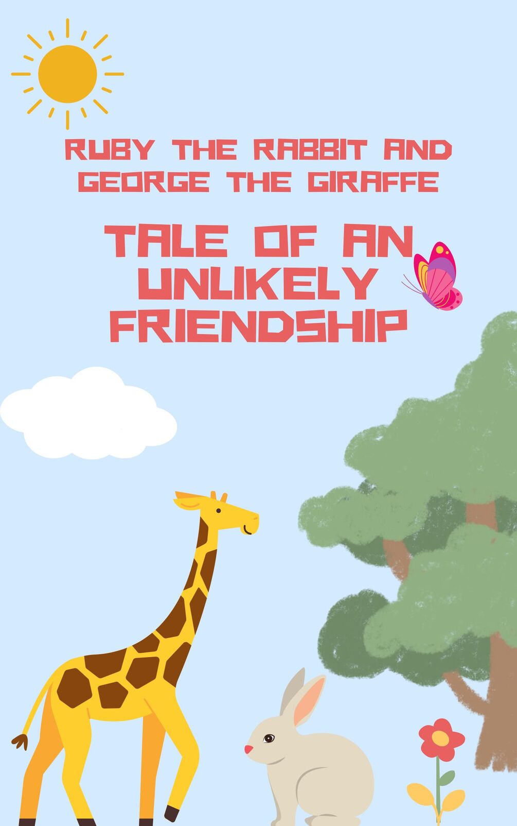 Ruby the Rabbit and George the Giraffe: A Tale of an Unlikely Friendship