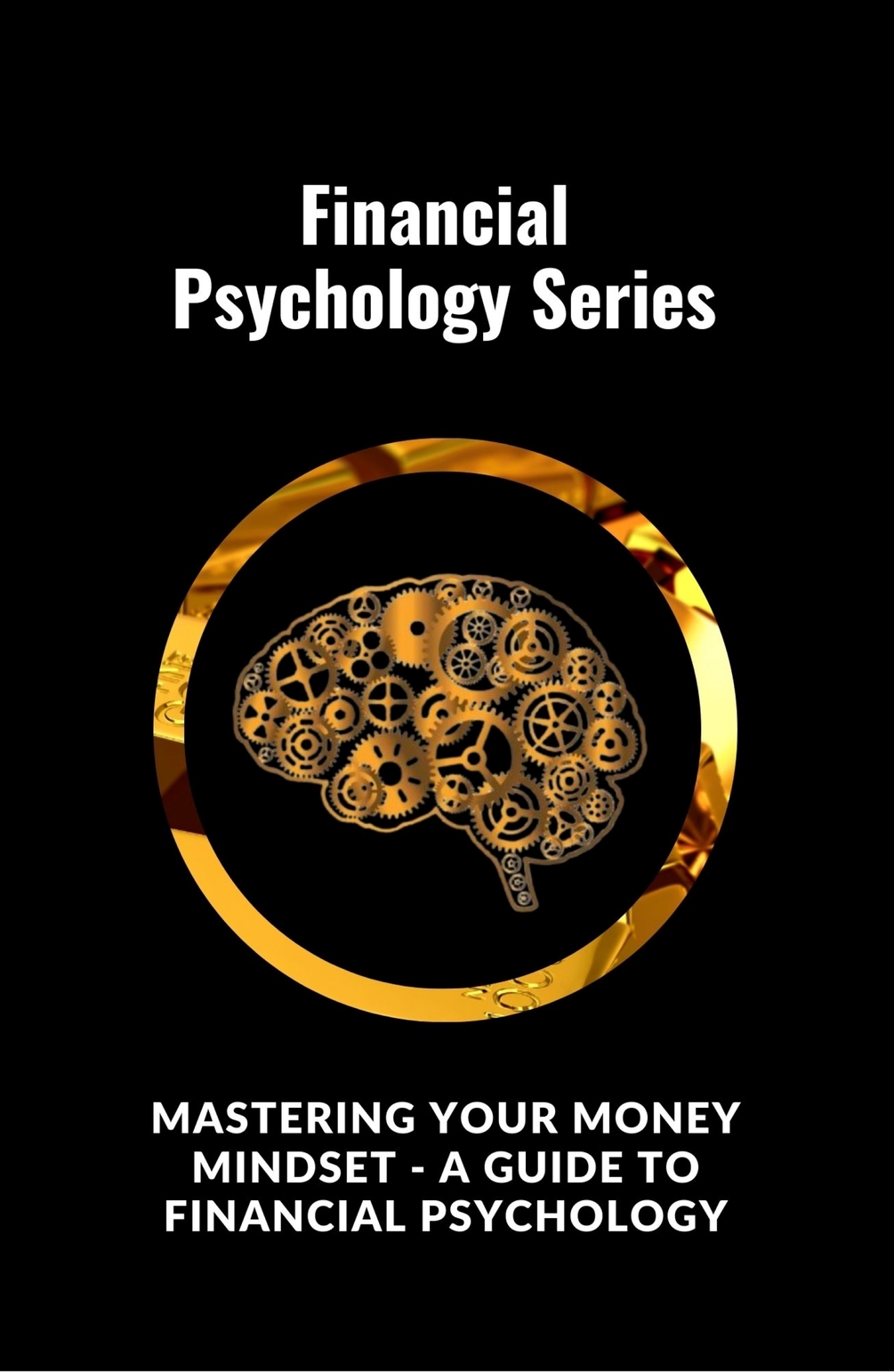 Mastering Your Money Mindset - A Guide to Financial Psychology