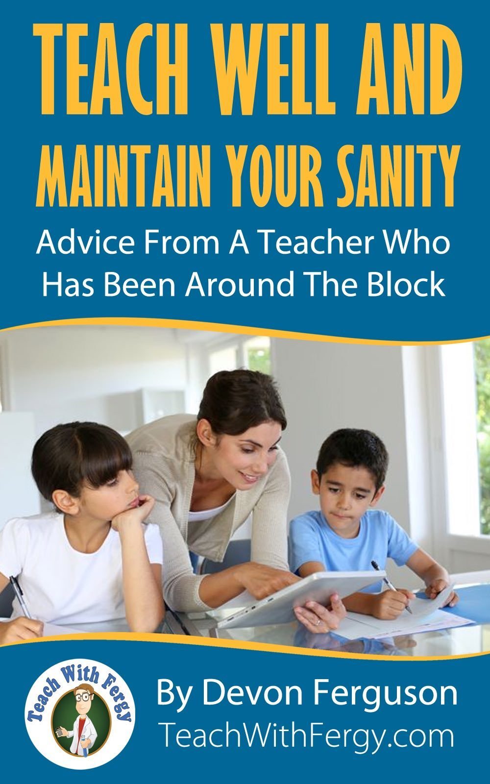Teach Well and Maintain Your Sanity ebook