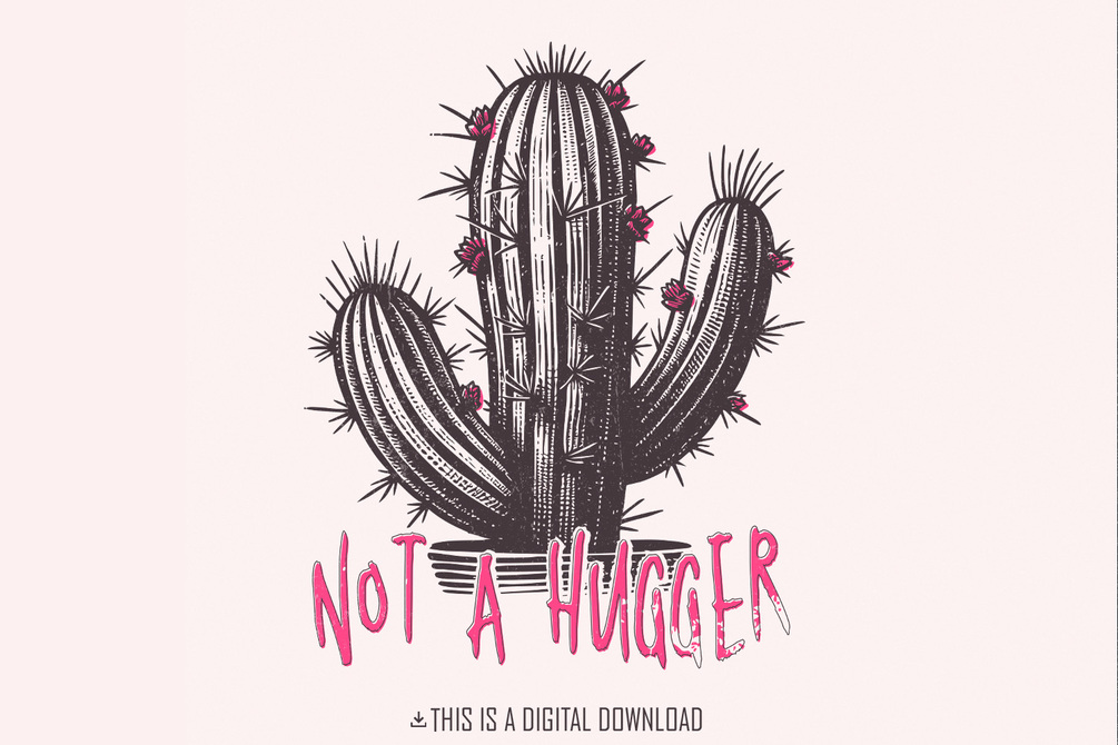 Not a Hugger PNG, Cactus PNG, Sublimation Design, Download, Retro PNG ...