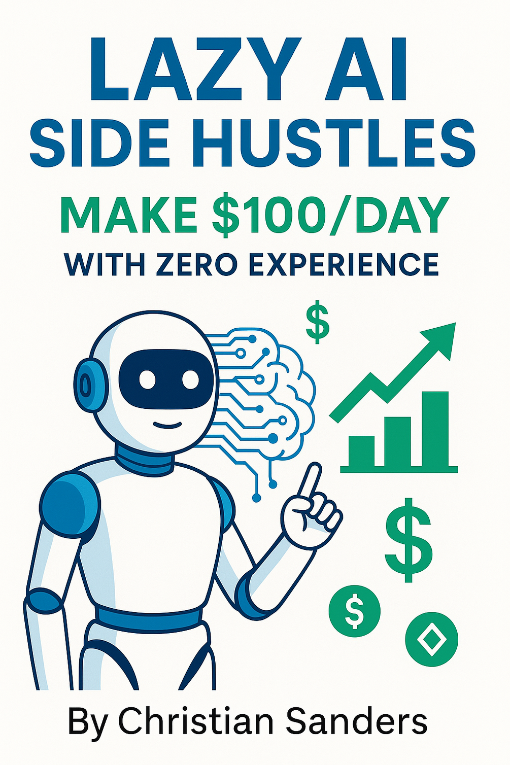 Lazy AI Side Hustles: Make $100/Day with Zero Experience