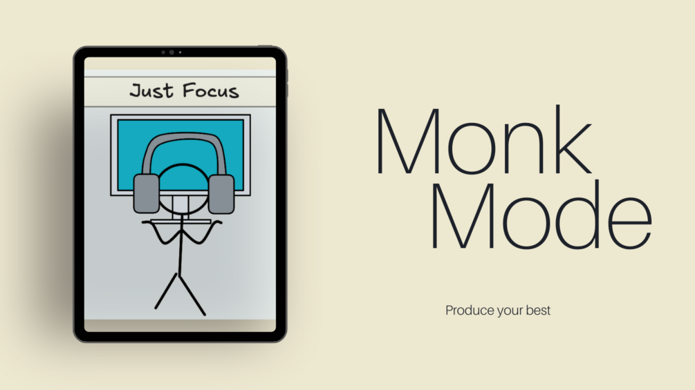 Monk Mode System - Produce your best work
