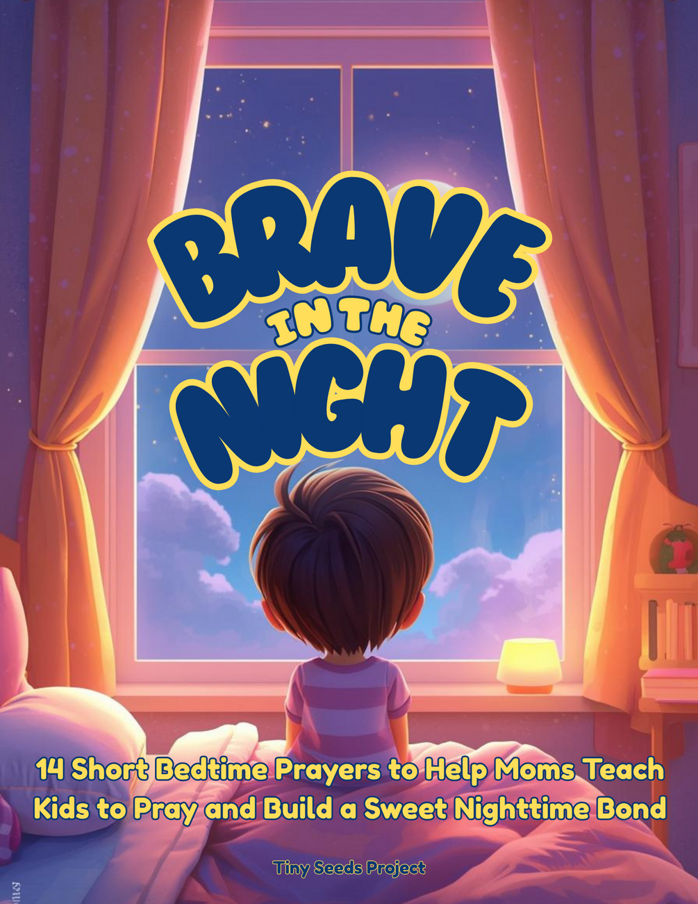 Brave in the Night ( 14 Bedtime Prayers for Kids) + 3 BONUS PAGES