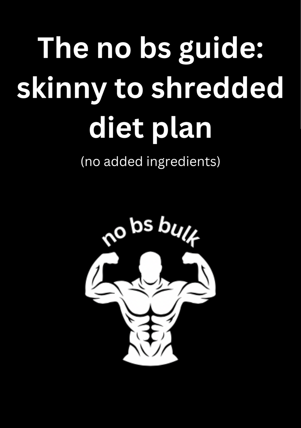 Skinny to shredded guide