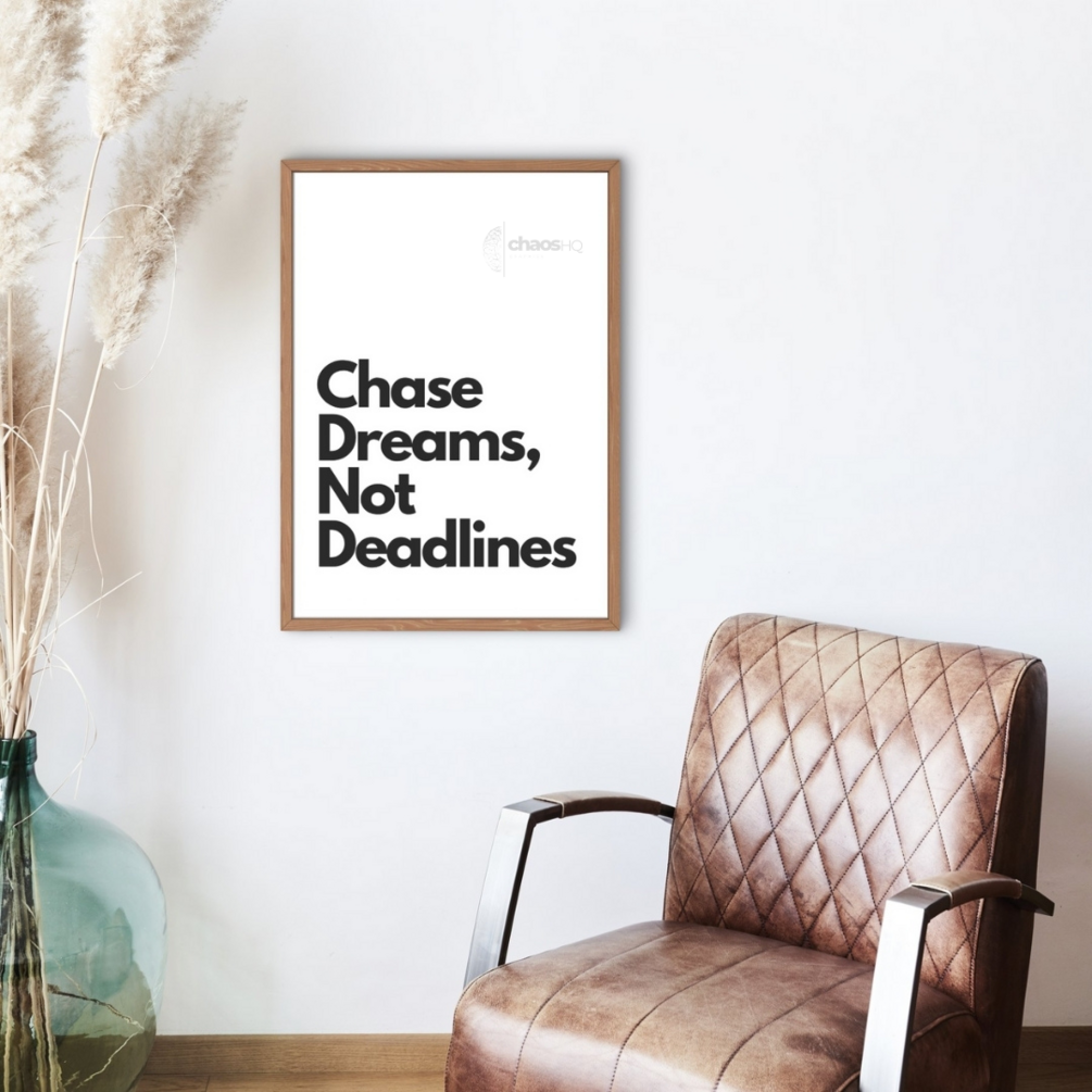 Chase Dreams, Not Deadlines | Printable Wall Art