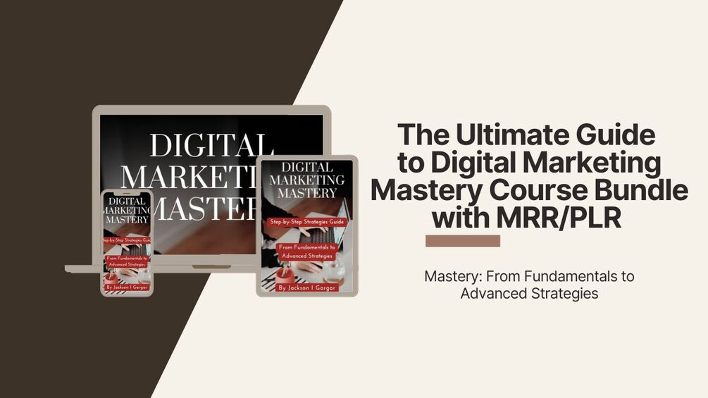 The Ultimate Guide to Digital Marketing Mastery Course Bundle with MRR/PLR