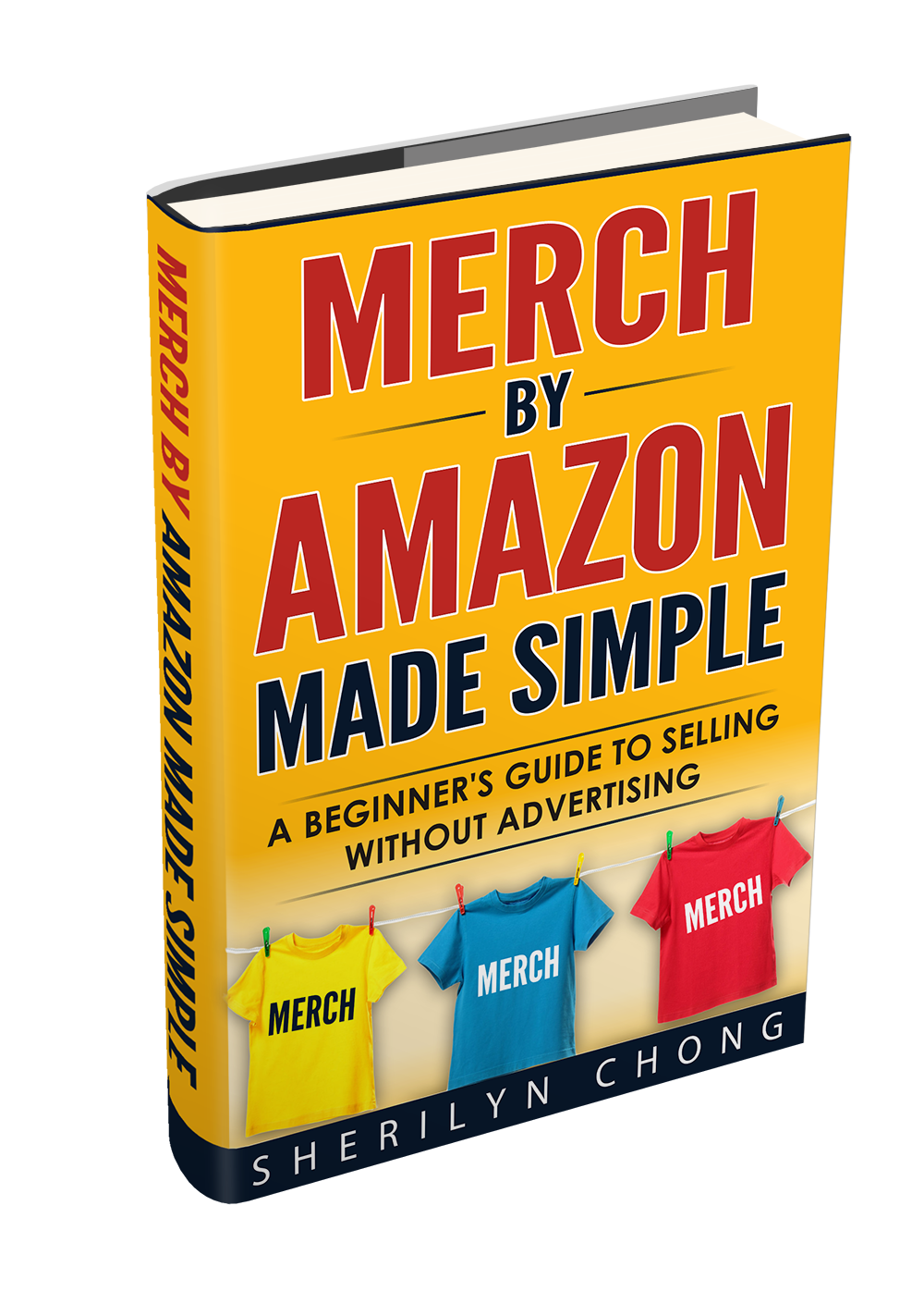 Merch By Amazon Made Simple by Sherilyn Chong