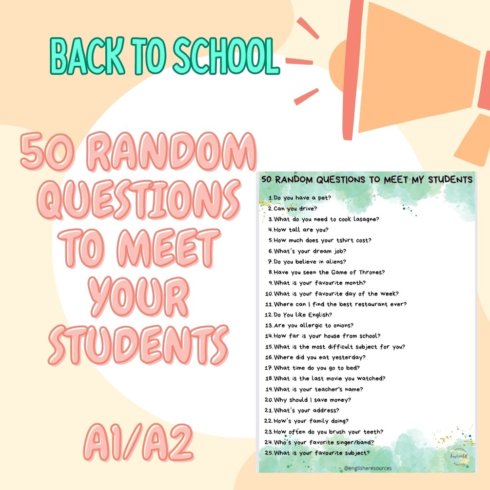 50 RANDOM QUESTIONS TO MEET YOUR STUDENTS