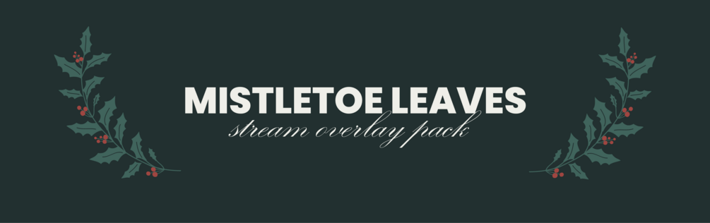 MISTLETOE Leaves Stream Overlay Pack