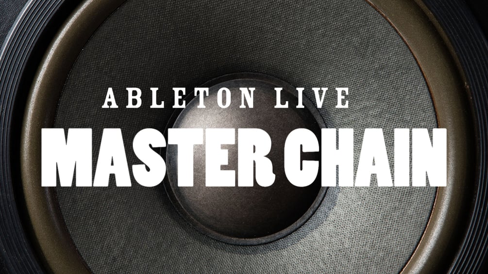 Ableton Live : The Ultimate Master Chain