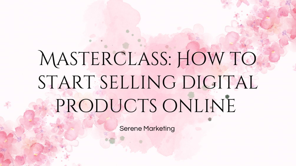 Masterclass: How to start selling digital products online