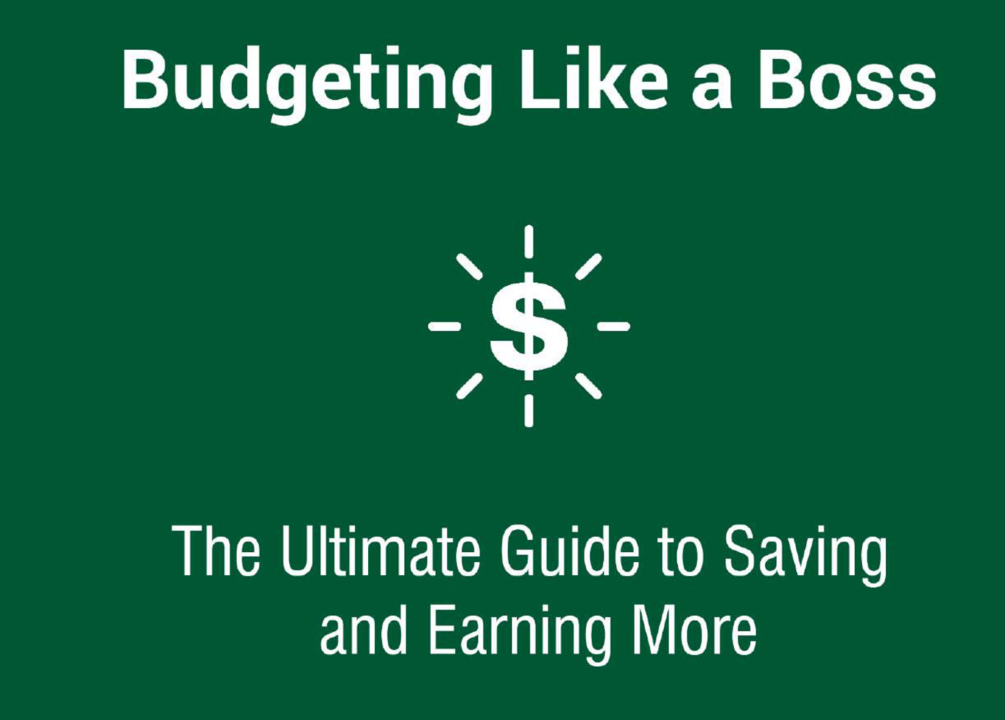 Budgeting Like a Boss: The Ultimate Guide to Saving and Earning More