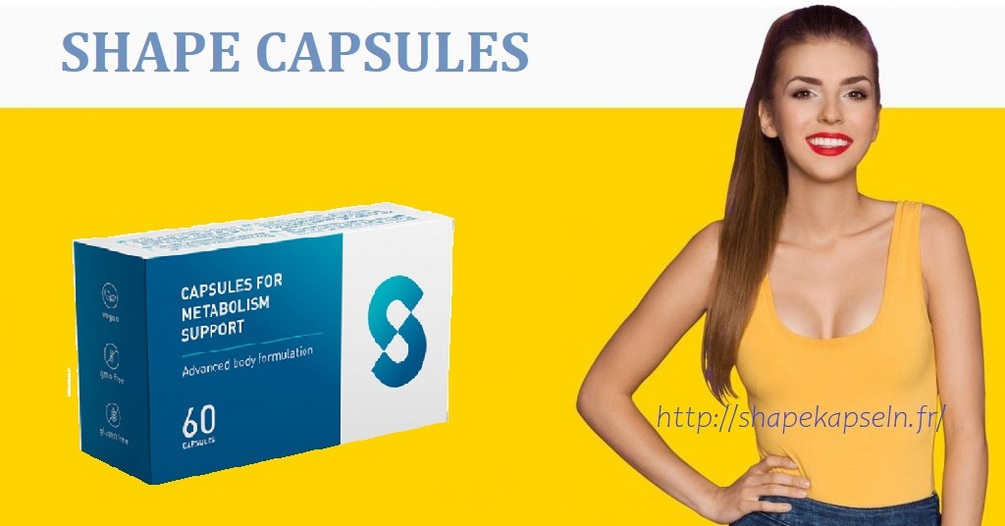 Shape Capsules Avis – Prix, Pharmacie Perte de poids (Pas d'arnaque)