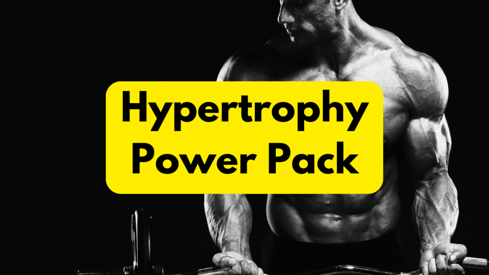 Hypertrophy Power Pack
