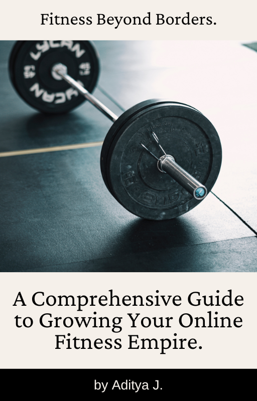 Fitness Beyond Borders: A Comprehensive Guide to Growing Your Online Fitness