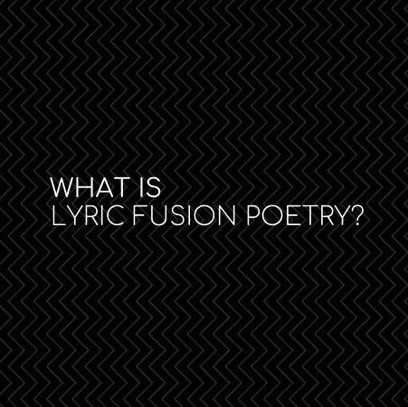 What is Lyric Fusion Poetry?