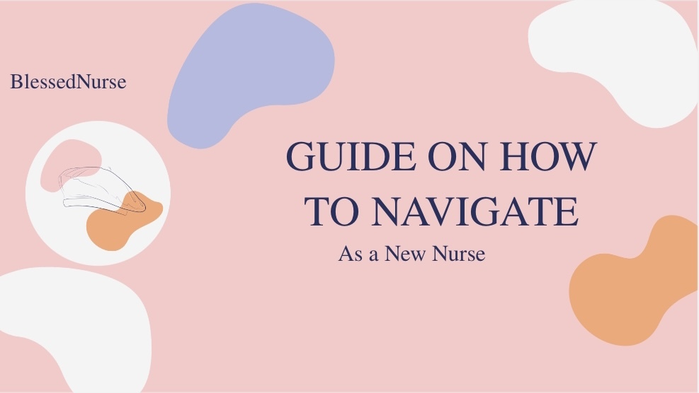 Guide on How to Navigate as a New Nurse