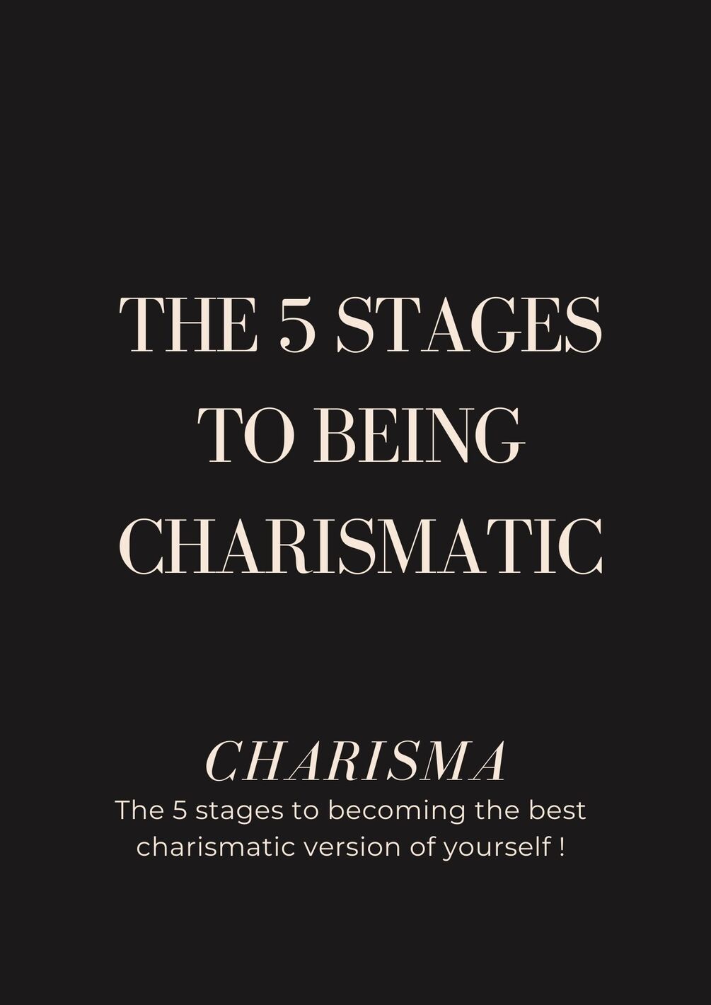 The 5 Stages To Being Charismatic