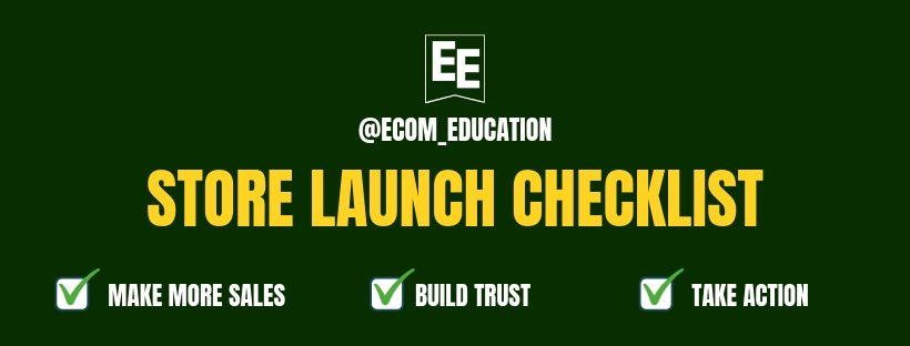 Ecom_Education Ultimate Shopify Store Launch Checklist