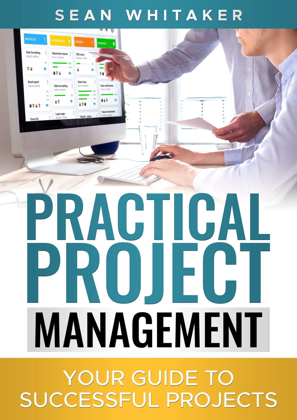 Practical Project Management Your Guide To Successful Projects
