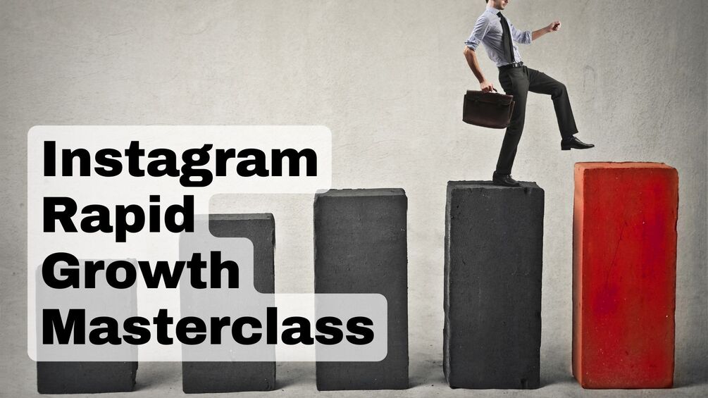 Instagram Rapid Growth Masterclass