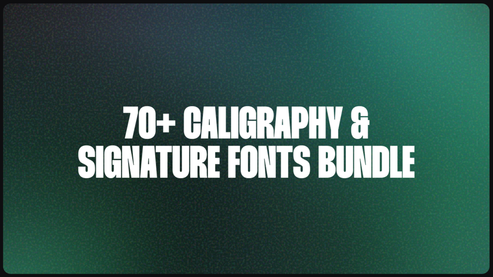 70+ Caligraphy & Signature Fonts Bundle