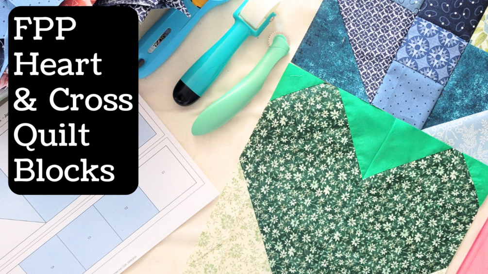 Foundation Paper Piecing: Cross & Heart Blocks for a Faith-Inspired Quilt