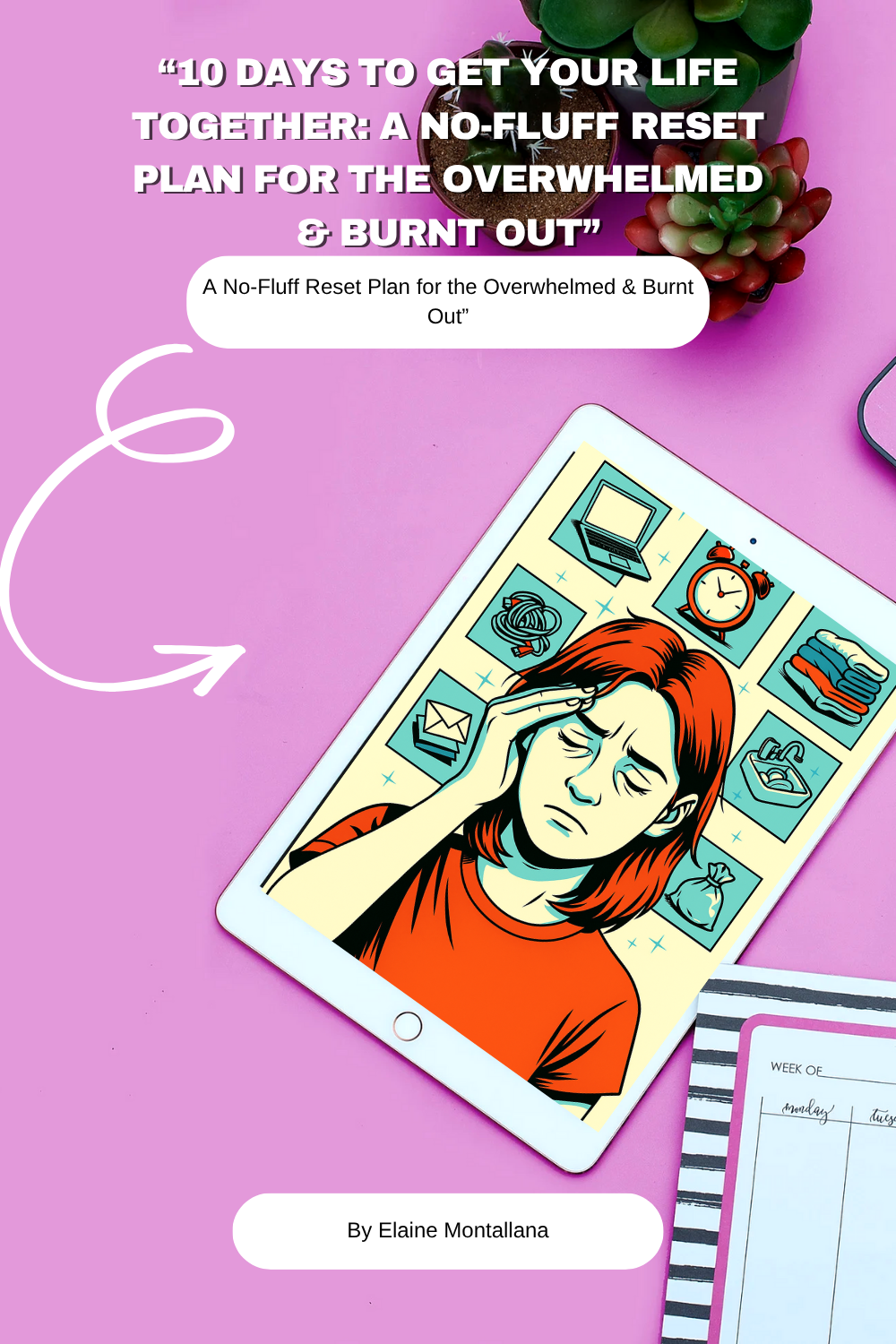 “10 Days to Get Your Life Together: A No-Fluff Reset Plan for the ...