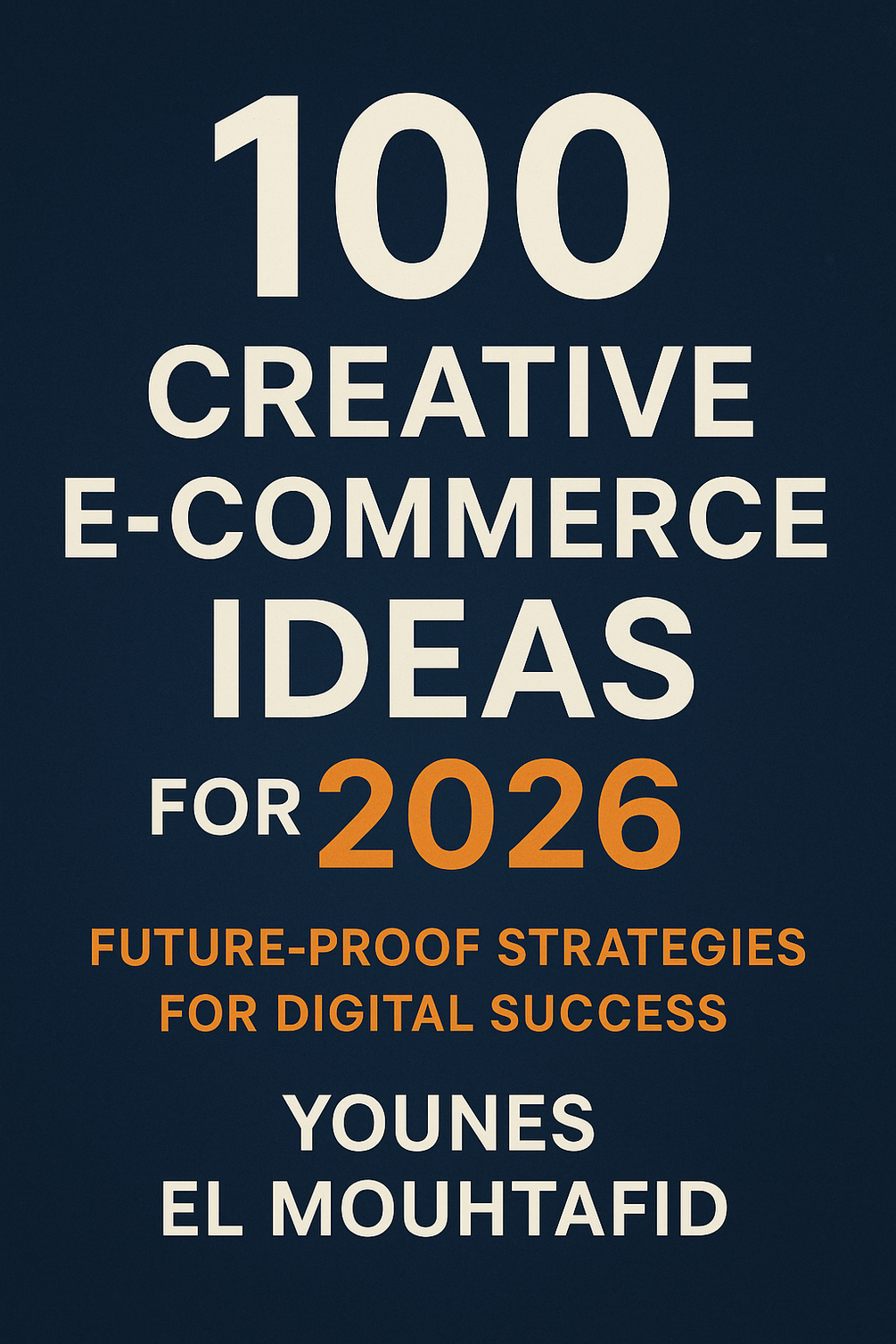 100 Creative E-Commerce Ideas for 2026: Future-Proof Strategies for ...