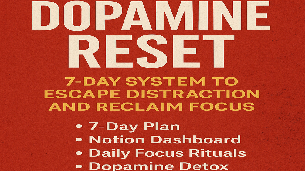 Dopamine Reset: 7-Day Focus System